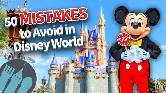 DFB Video: 50 MISTAKES To Avoid in Disney World | the disney food blog
