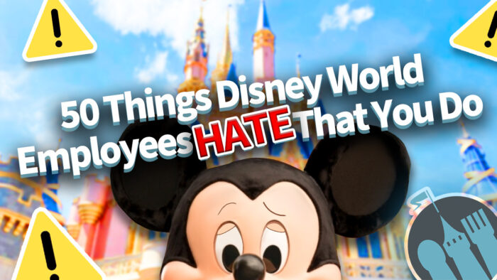 DFB Video: 50 Things Disney World Employees HATE That You Do | the ...